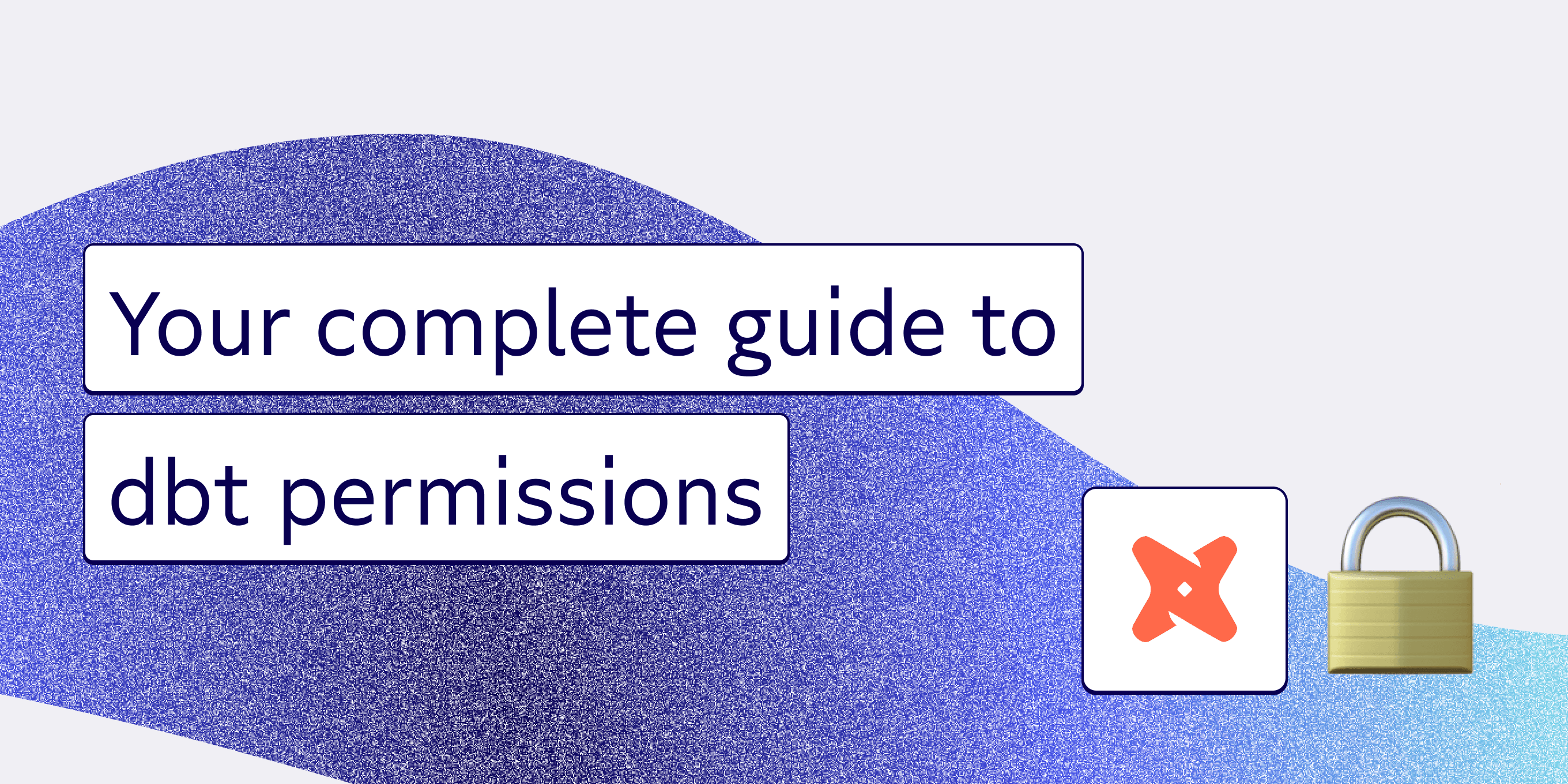 Your complete guide to dbt permissions | Census