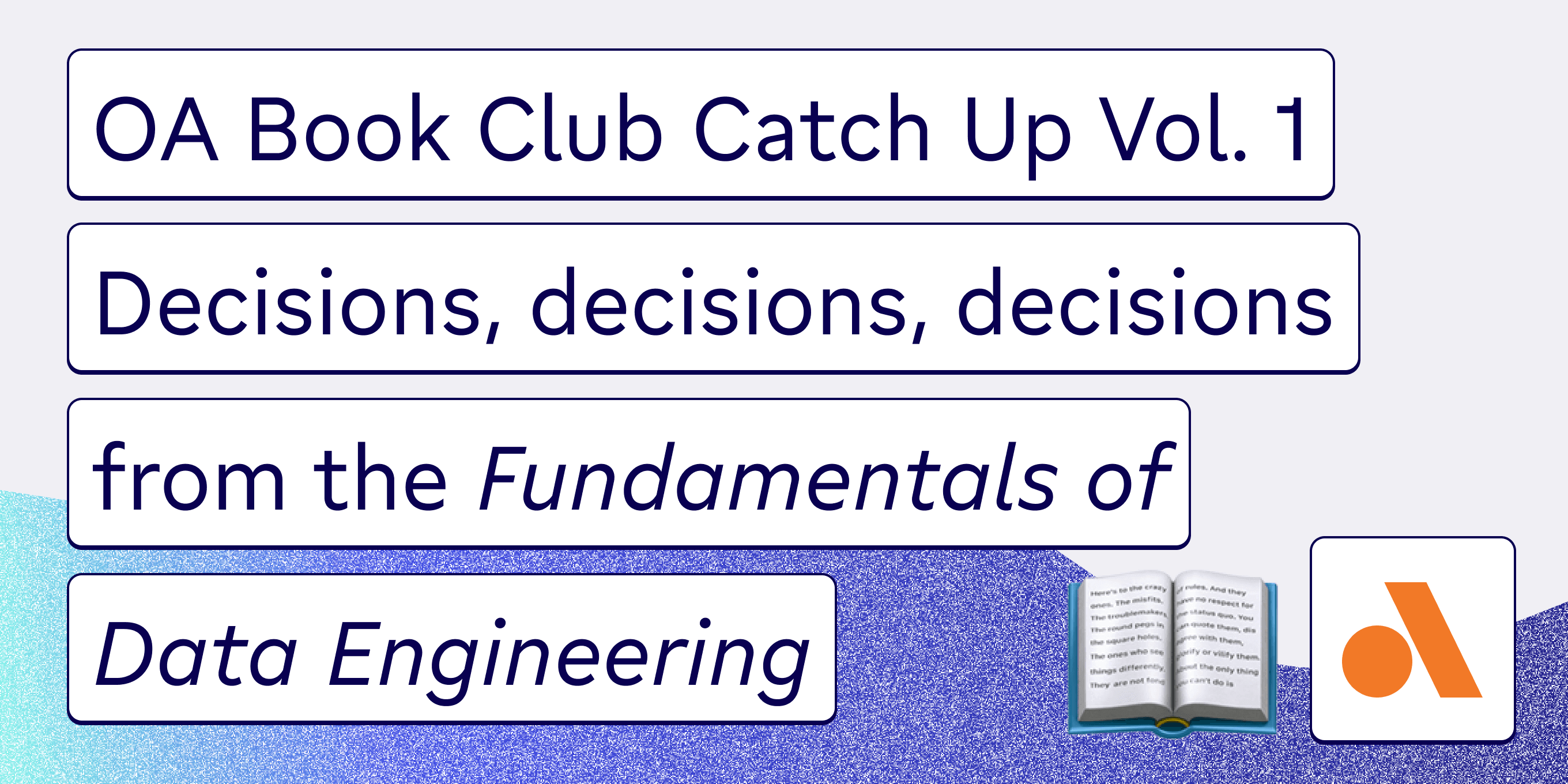 OA Book Club Catch Up Vol. 1 : Decisions, decisions, decisions from the Fundamentals of Data ...