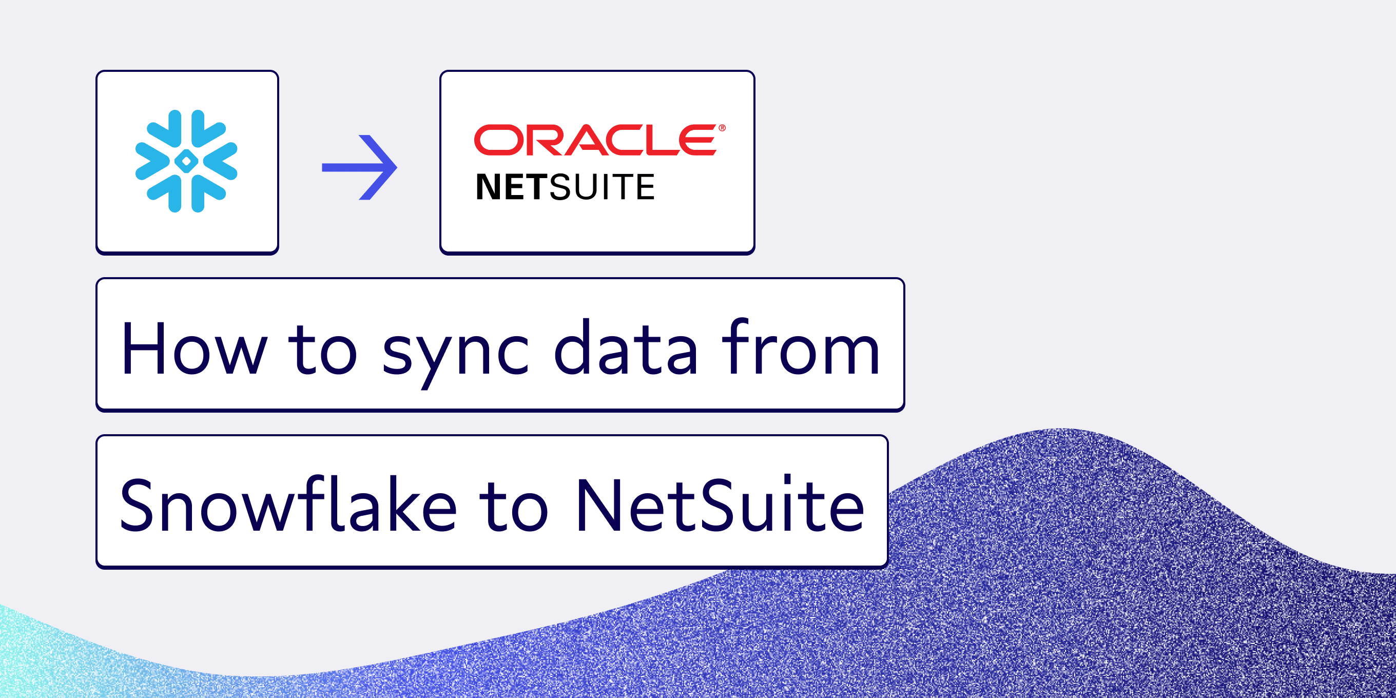 Sync your data from Snowflake to NetSuite | Census
