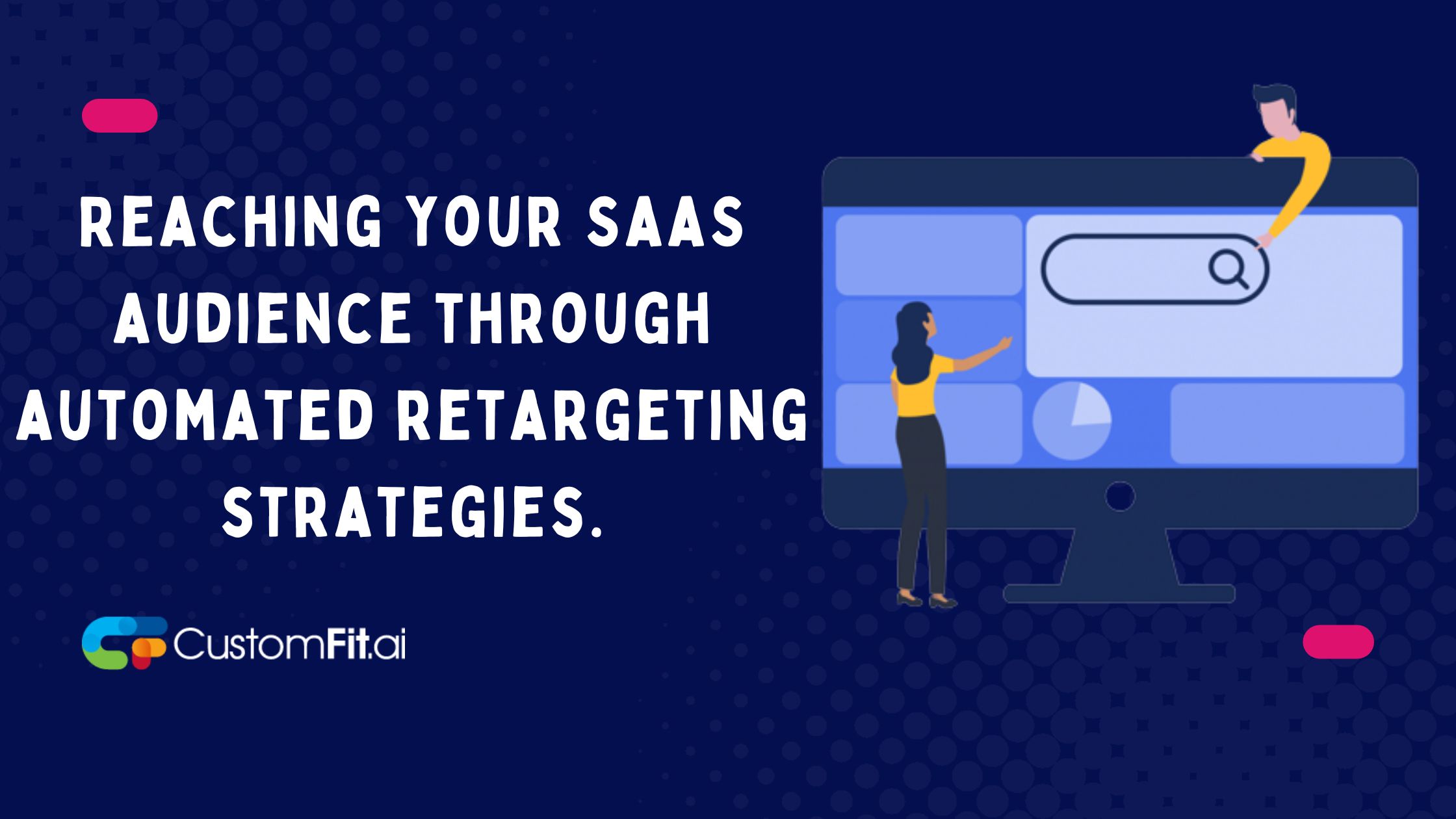 Reaching your SaaS audience through automated retargeting strategies.