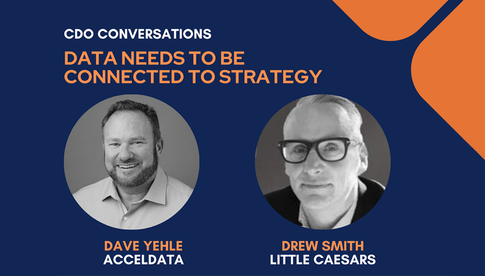 CDO Conversations: “Data Needs To Be Connected to Strategy”