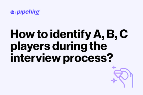 👀 How to identify A, B, C players during the interview process?