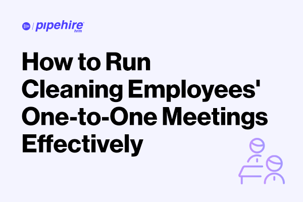🎯 Guide: How to Run Cleaning Employees' One-to-One Meetings Effectively