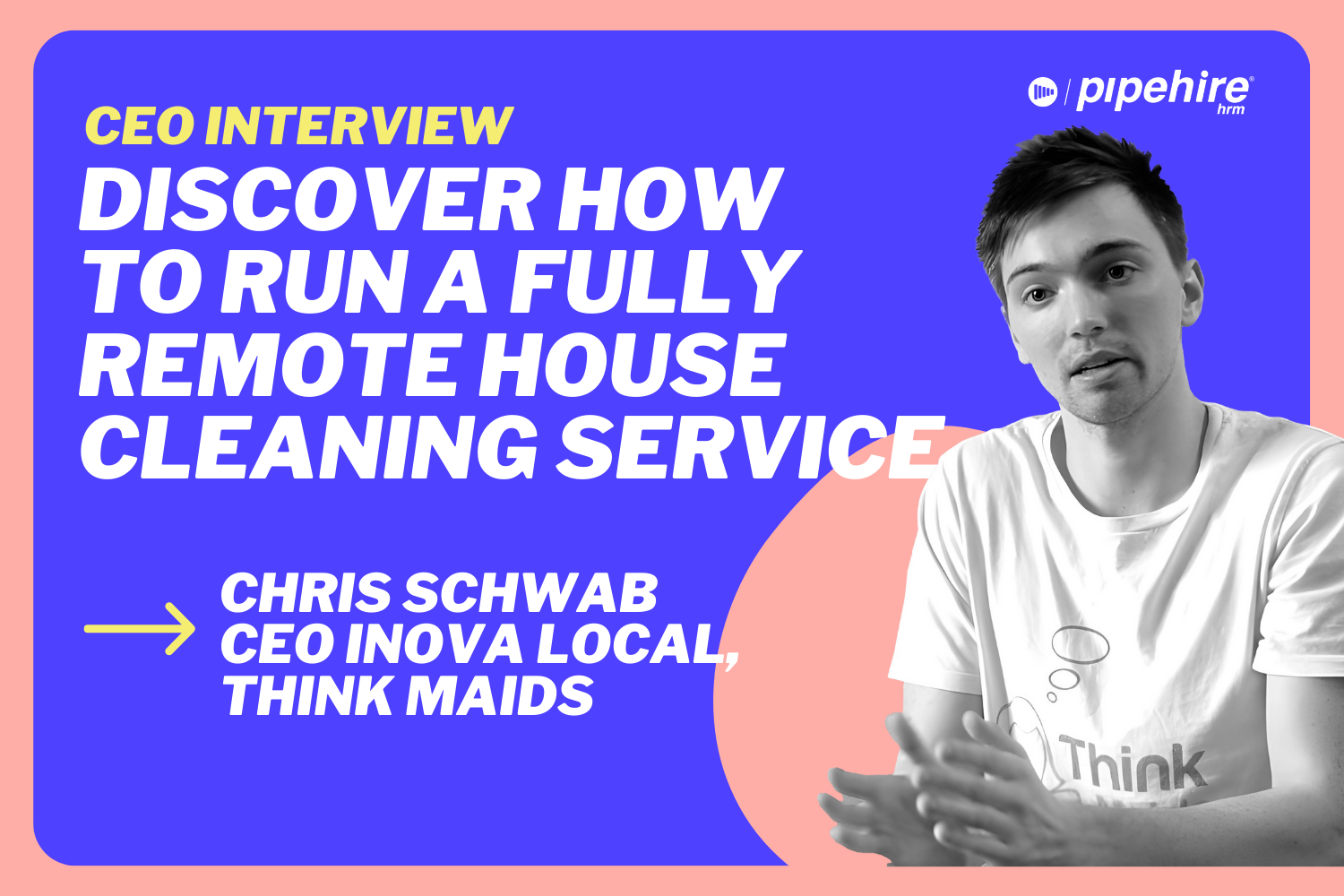 CEO Interview - Discover How To Run A Fully Remote House Cleaning Service