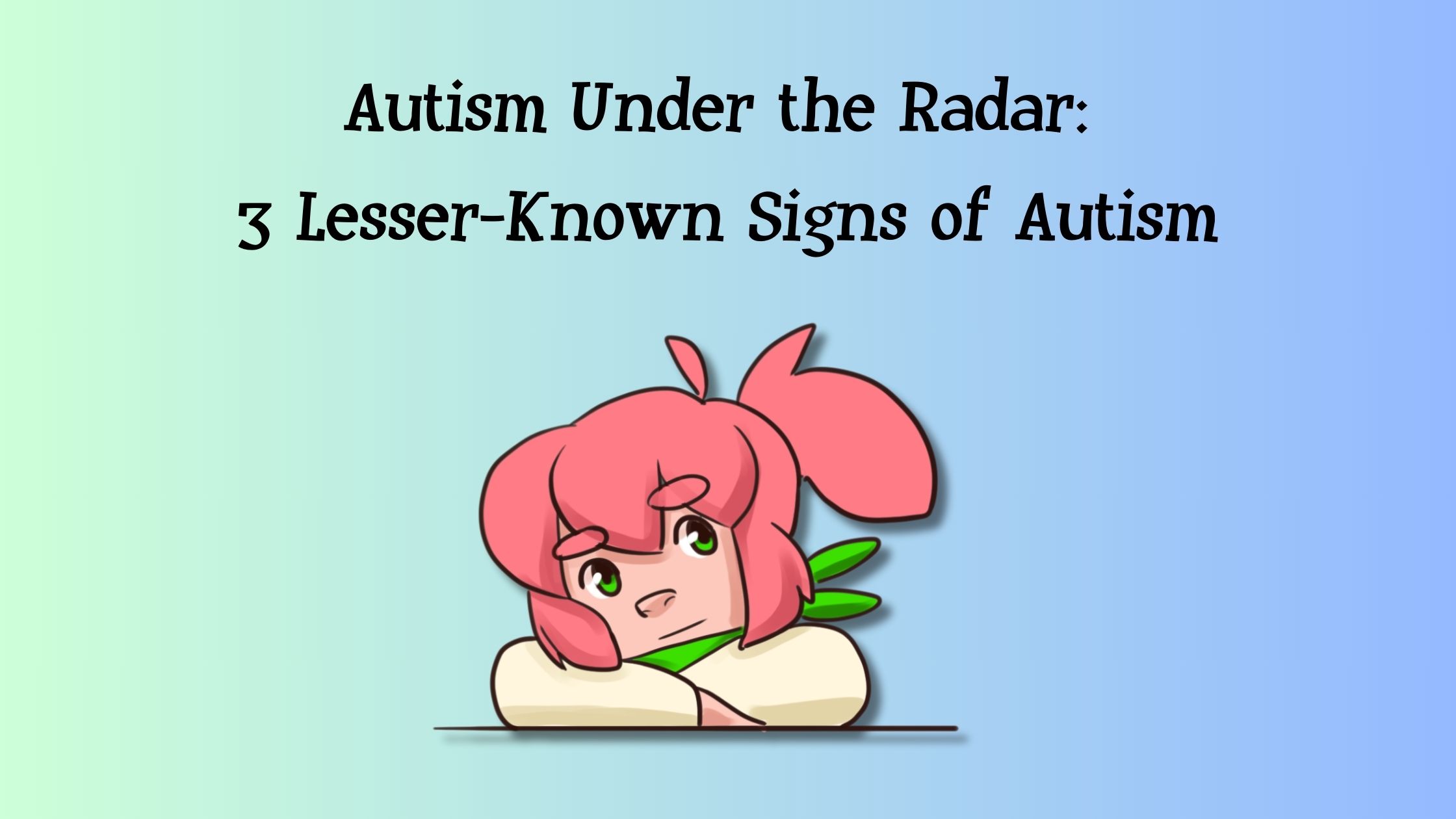 Social Cipher Blog: Autism Under the Radar: 3 Lesser-Known Signs of Autism