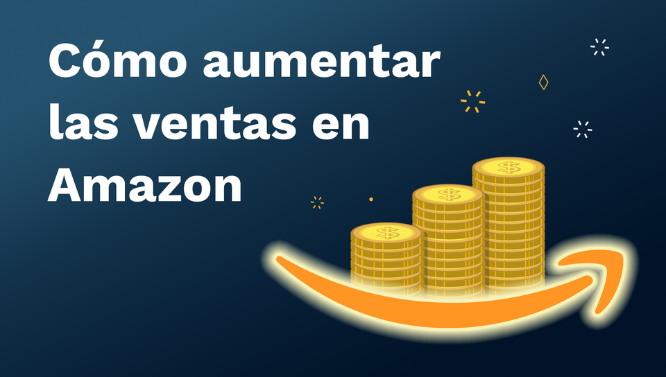 Cómo aumentar las ventas en Amazon - Dendary Blog