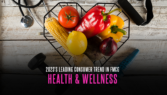 2023's Leading Consumer Trend in FMCG: Health & Wellness
