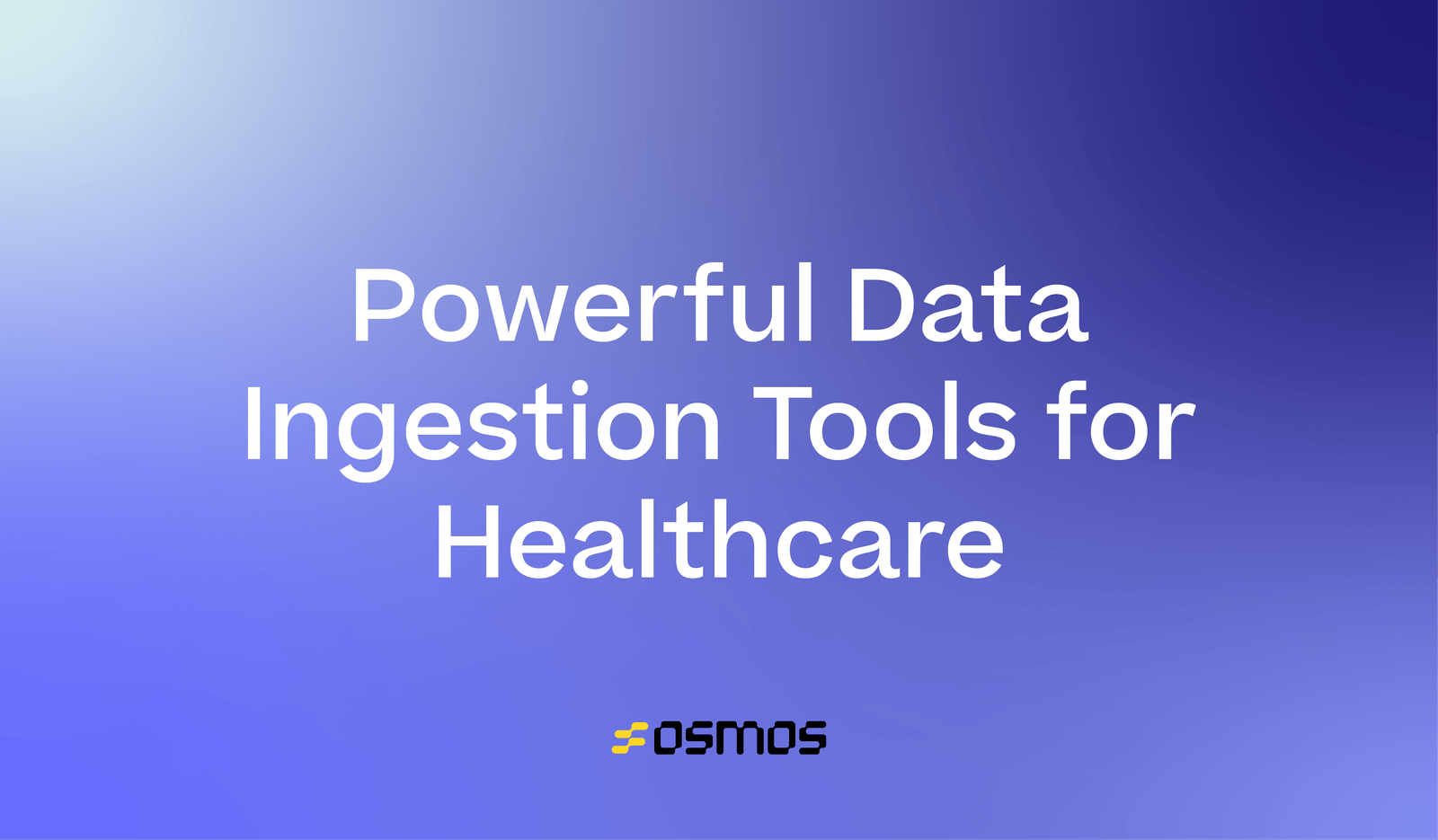 Osmos Offers Powerful Data Ingestion Tools for Healthcare