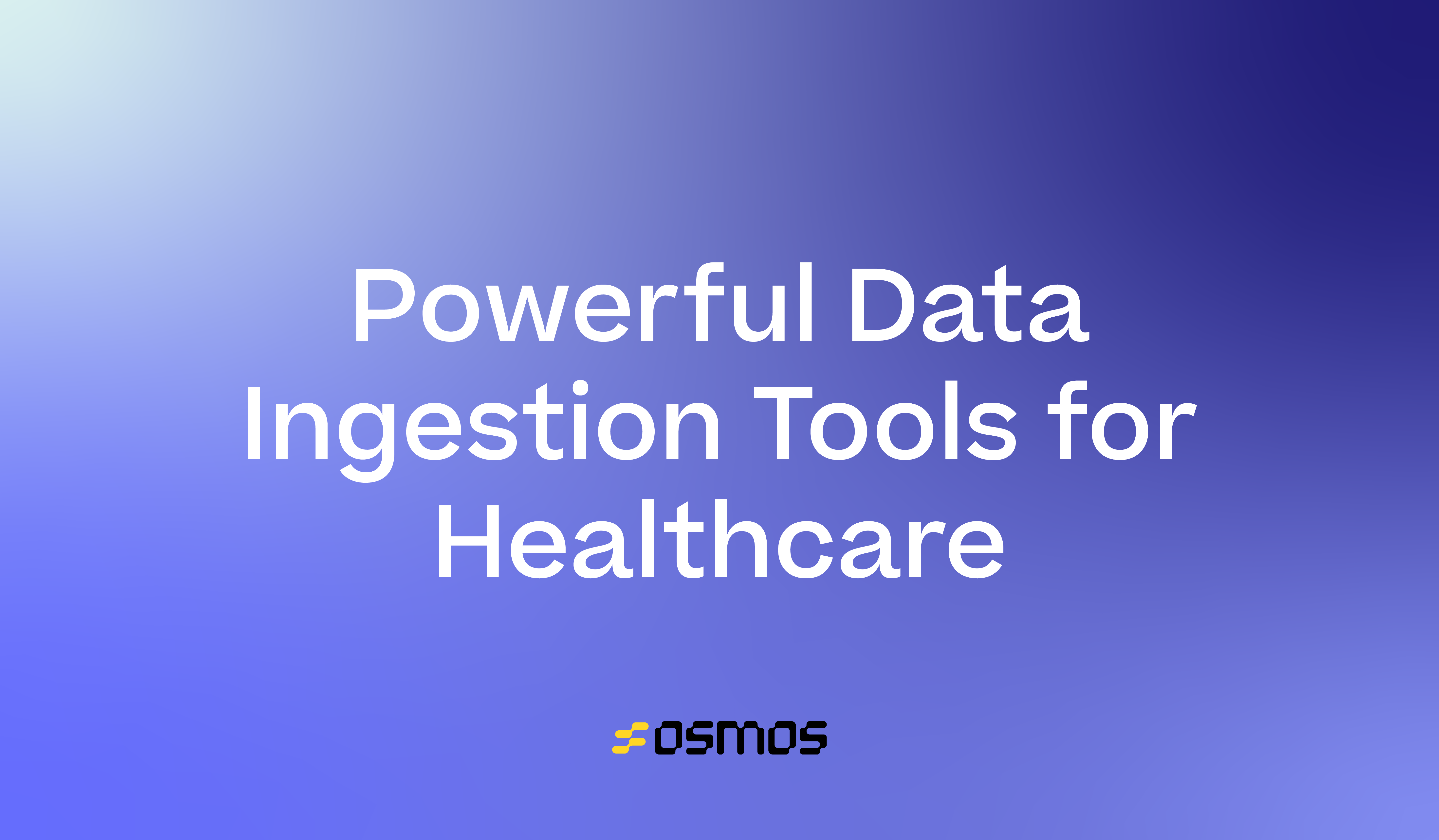 Osmos Offers Powerful Data Ingestion Tools for Healthcare