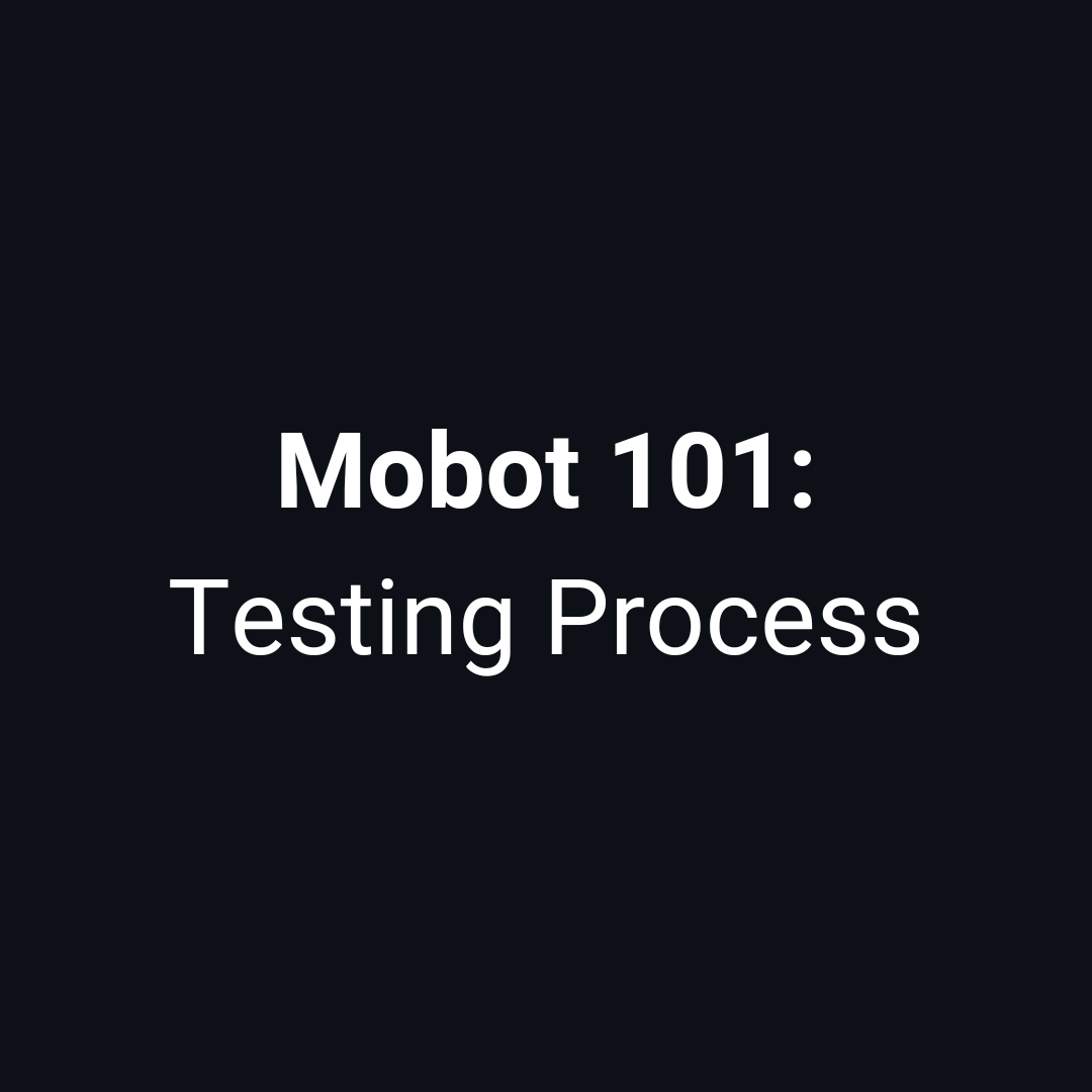 Mobot 101: Testing Process & Devices - Mobot App Testing Platform