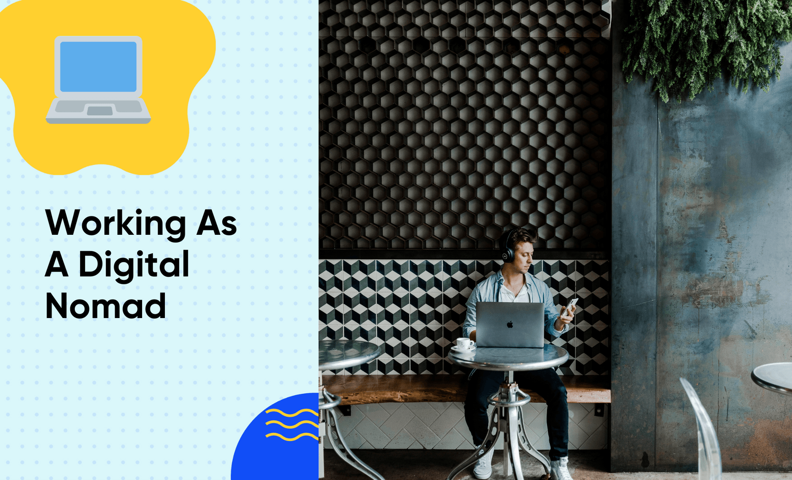 Everything You Need To Know About Working as a Digital Nomad