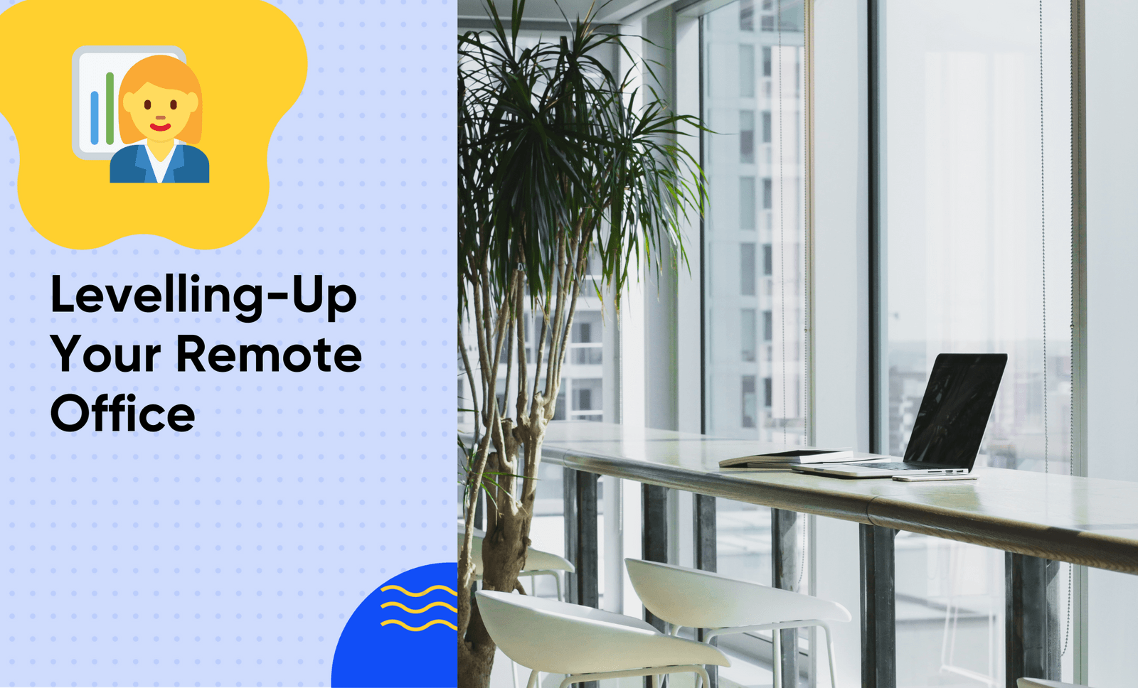Tips for Creating an Exceptional Remote Office Space at Home
