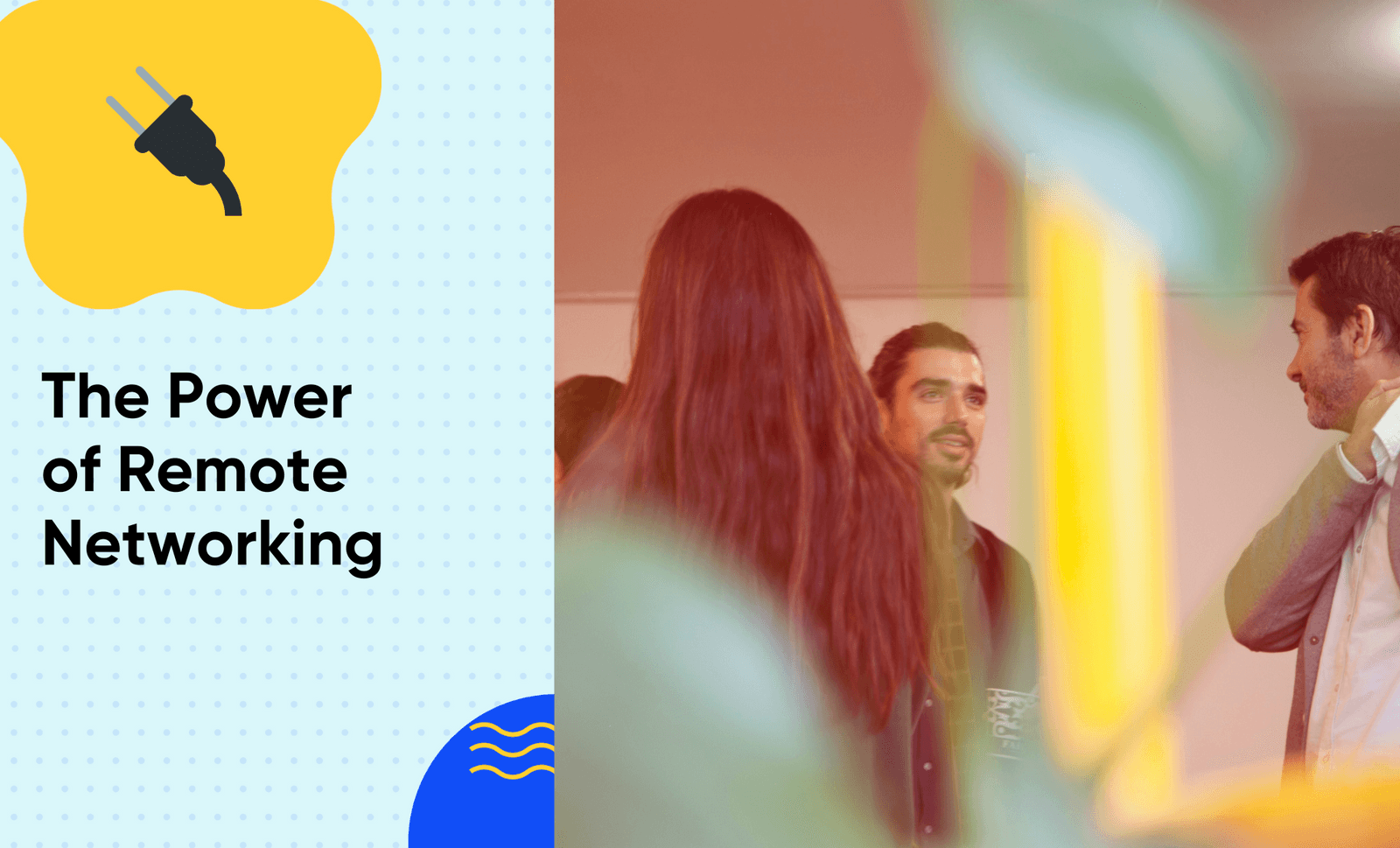 The Power of Remote Networking: A Game-Changer for Modern Leaders