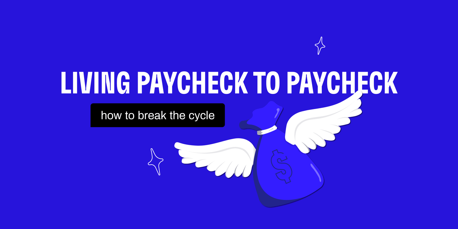 How to Break the Cycle of Living Paycheck to Paycheck | Cleo