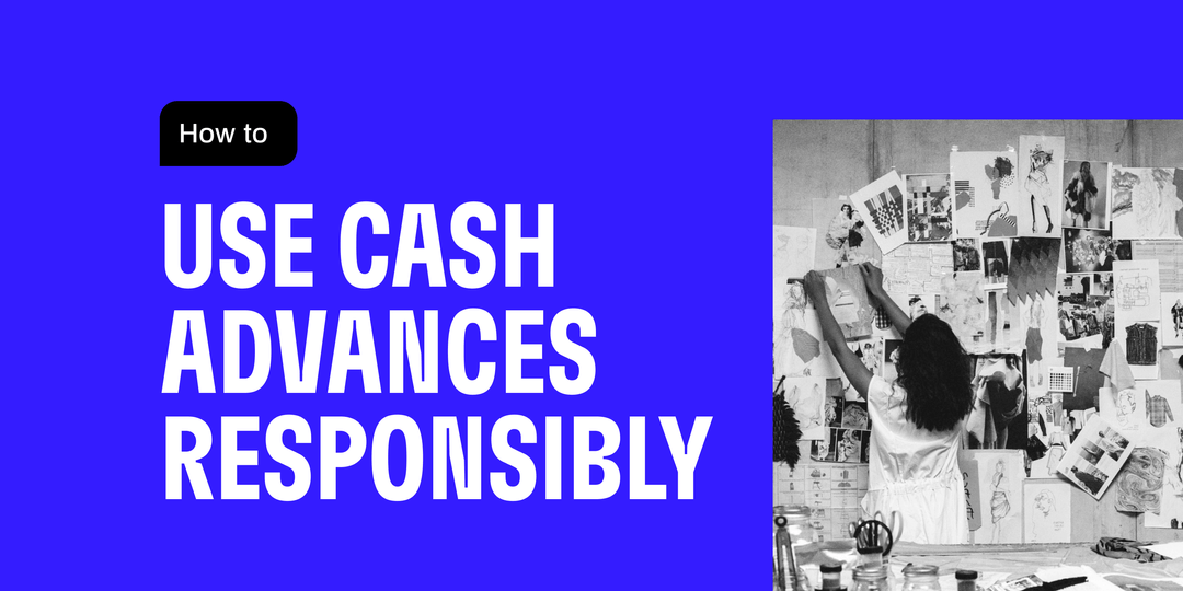 How to Use Cash Advances Responsibly | Cleo