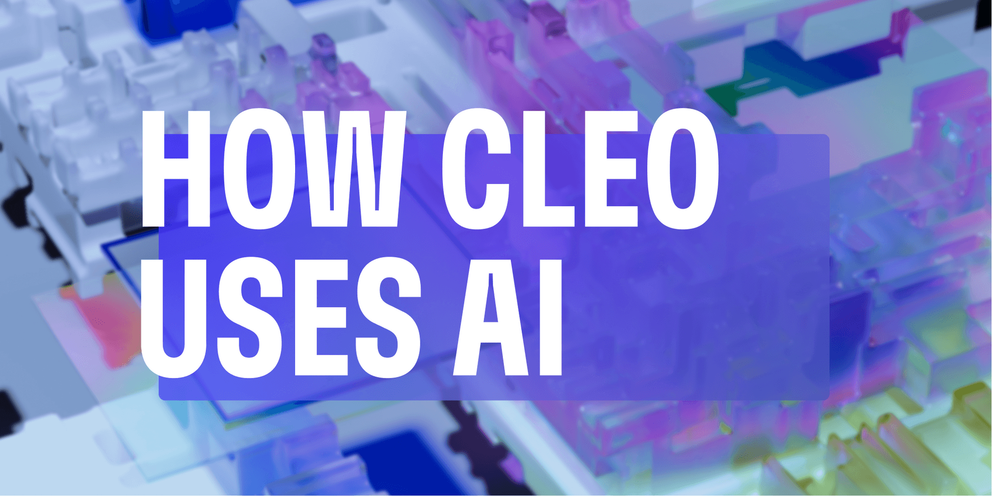 How Cleo Uses AI | Cleo