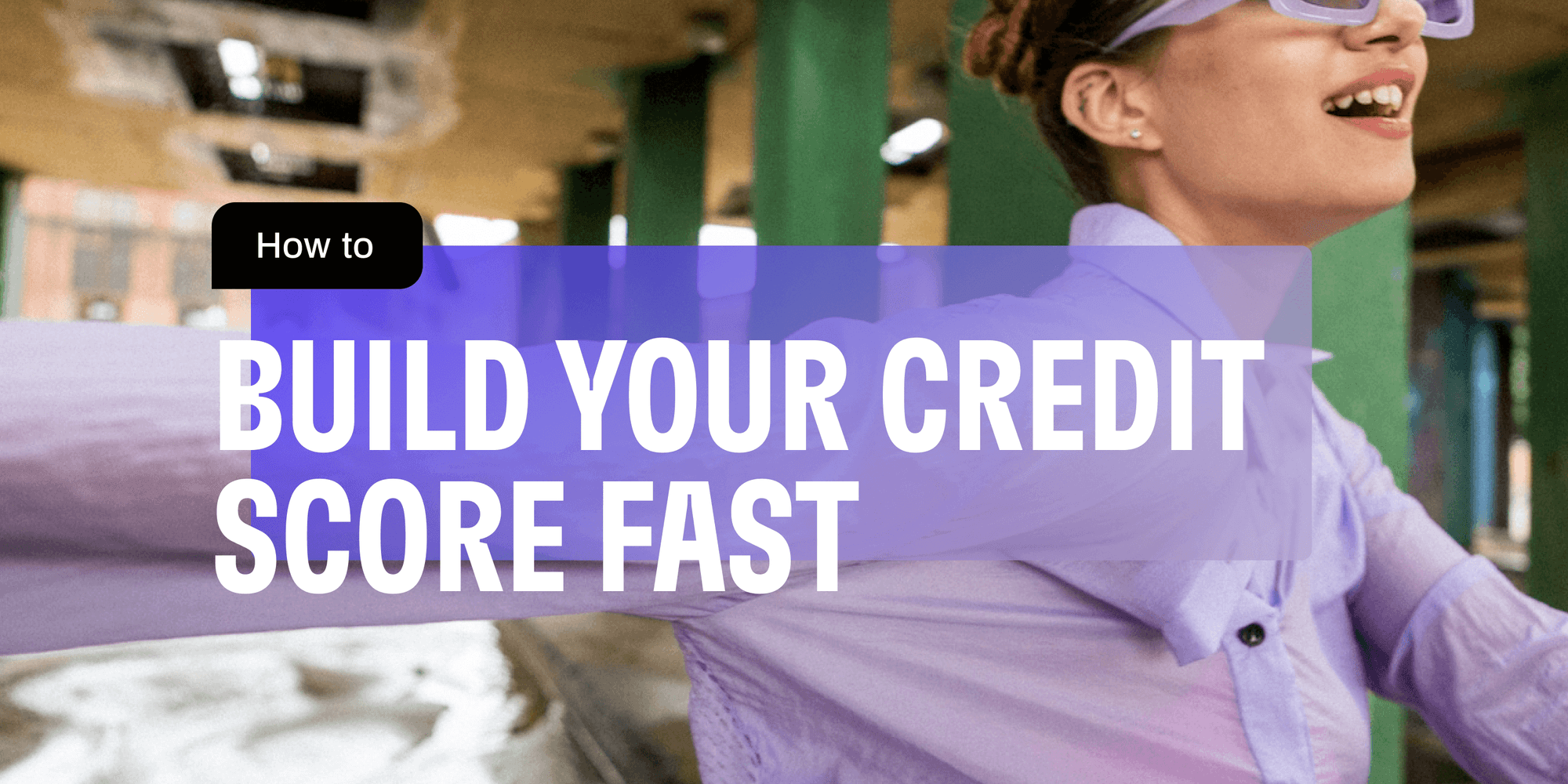 How to Build Your Credit Score Fast | Cleo
