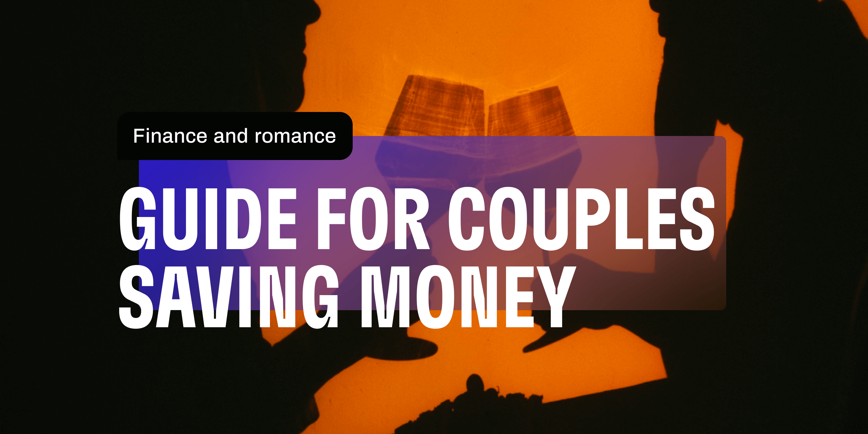 Finance and Romance: A Guide for Couples Saving Money | Cleo