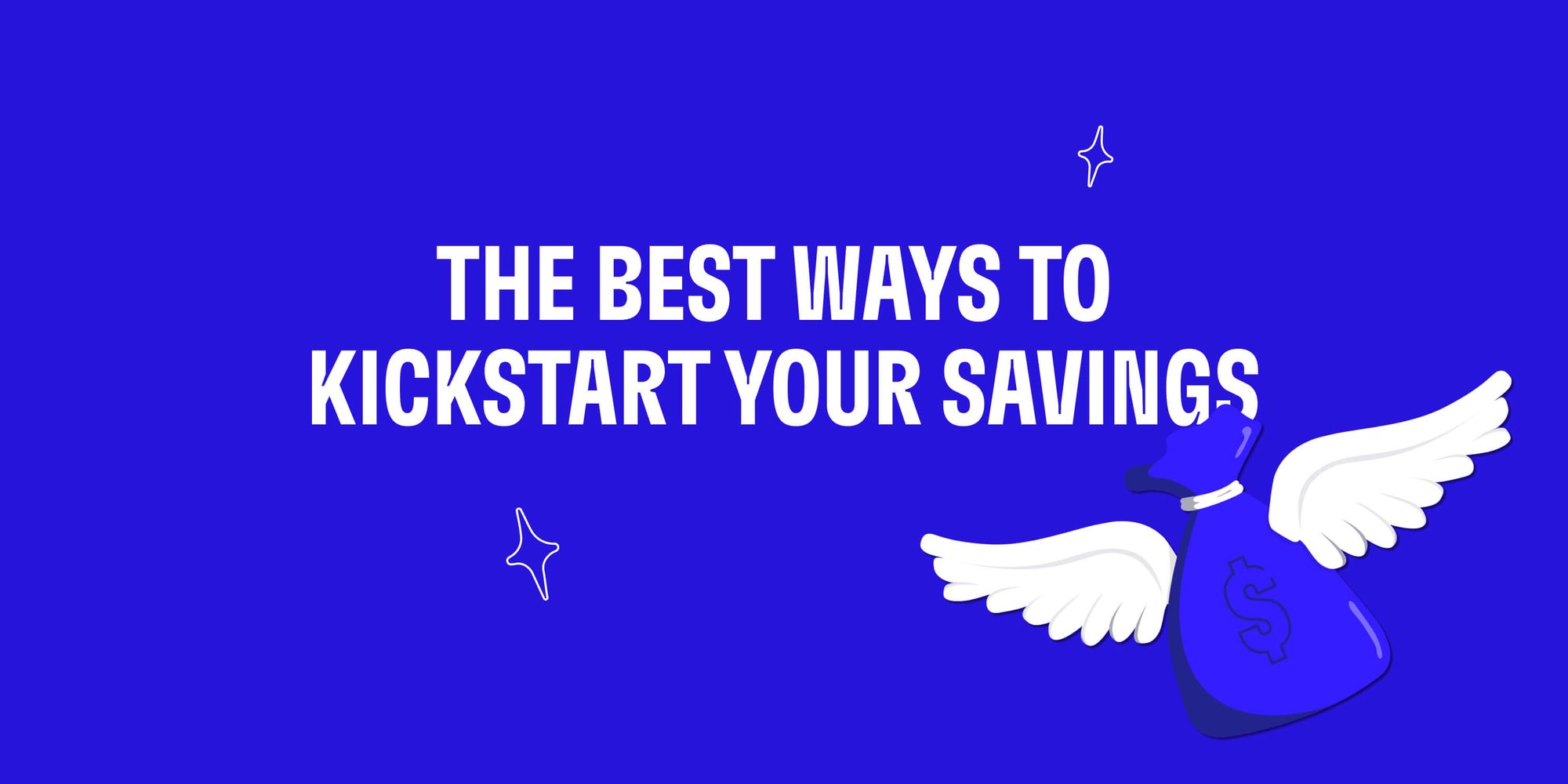 The Best Ways to Kickstart Your Savings | Cleo