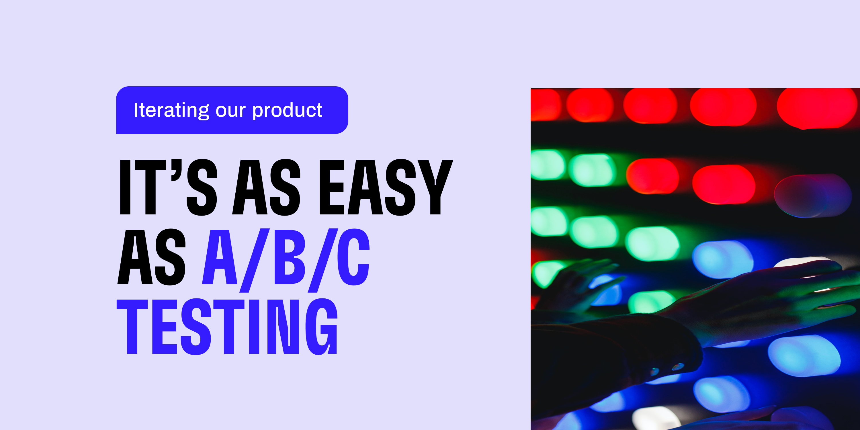 Iterating Our Product. It’s as Easy as A/B/C Testing | Cleo