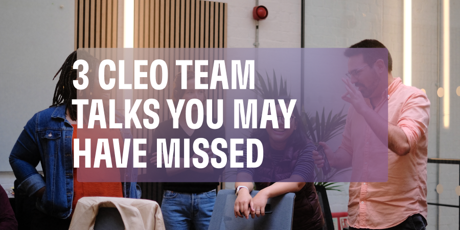 3 Cleo Team Talks You May Have Missed | Cleo