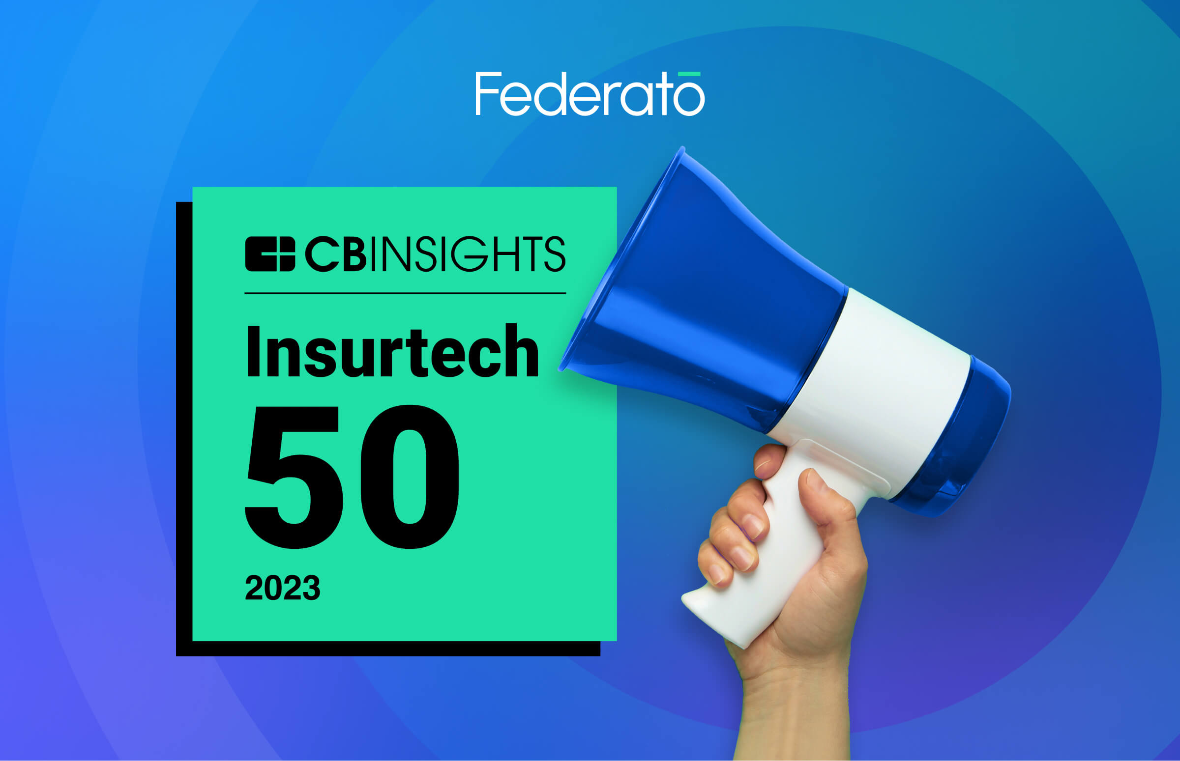Federato Named to the 2023 CB Insights Insurtech 50 List of World’s ...