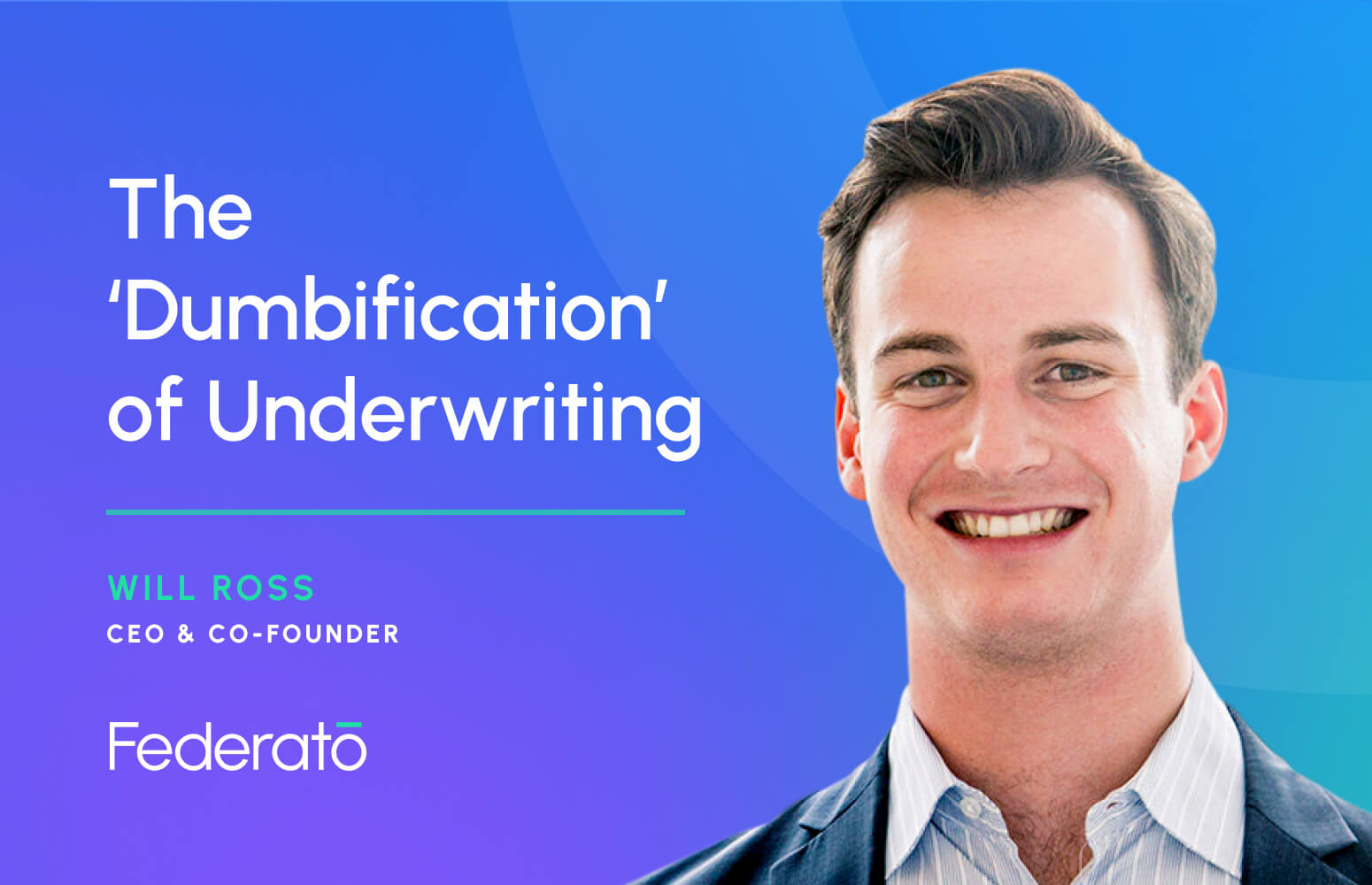 The ‘Dumbification’ of Underwriting | Federato