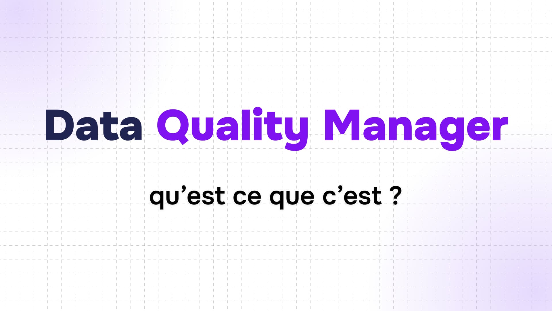 Qu’est ce que le métier de data quality manager