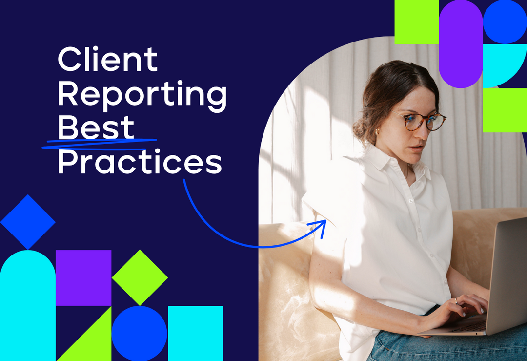 Client Reporting Best Practices