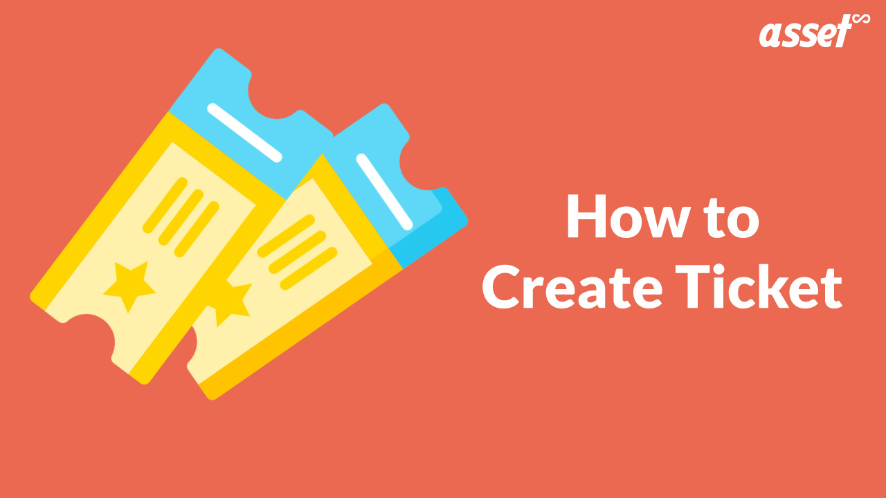 How to raise Tickets with the help of Asset Infinity?