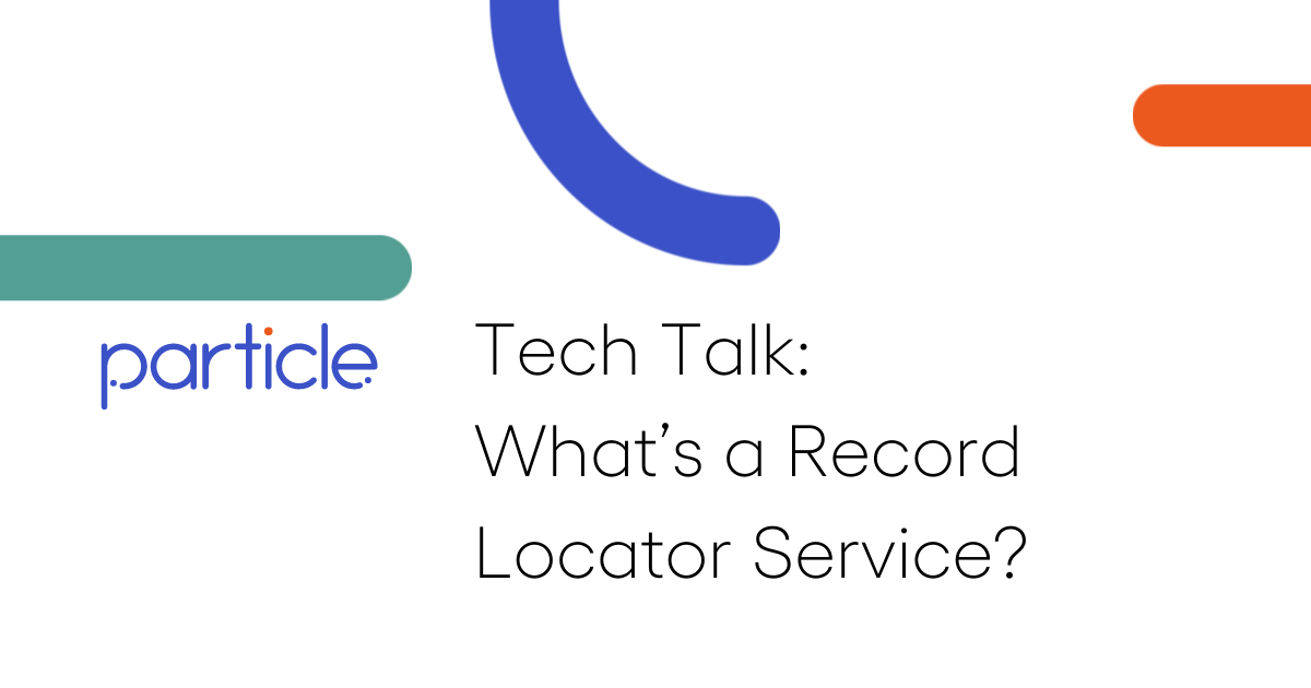 Tech Talk: What’s a Record Locator Service?
