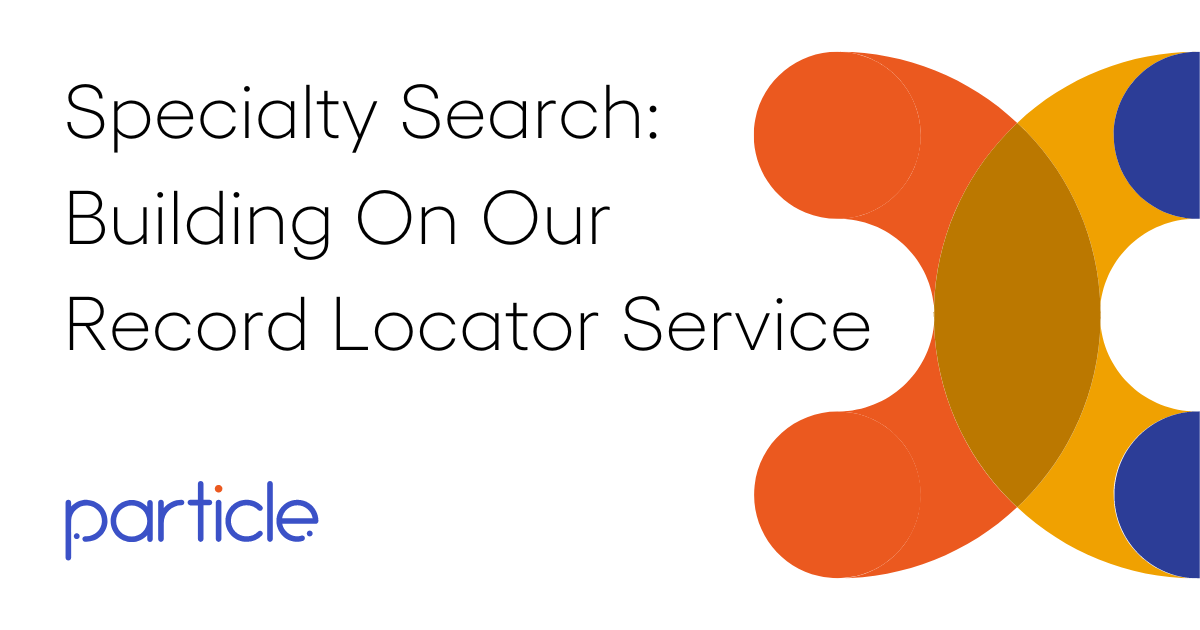 Specialty Search: Building On Our Record Locator Service