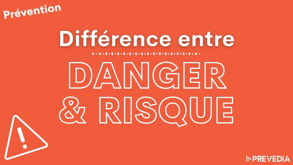 Différence entre risque et danger - PREVEDIA - Vidéos de formation & sensibilisation HSE ...