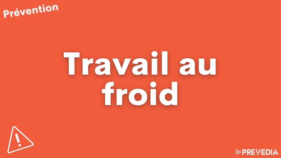 Travail au froid - PREVEDIA - Vidéos de formation & sensibilisation HSE ...