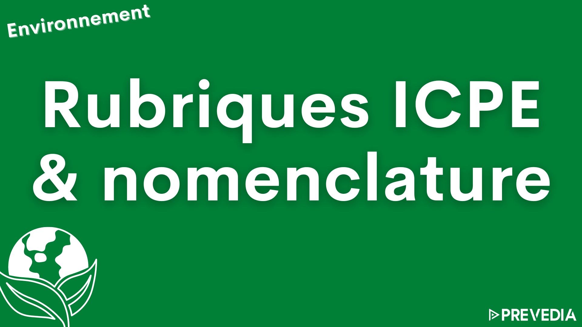 Rubriques ICPE & nomenclatures - PREVEDIA - Vidéos de formation ...