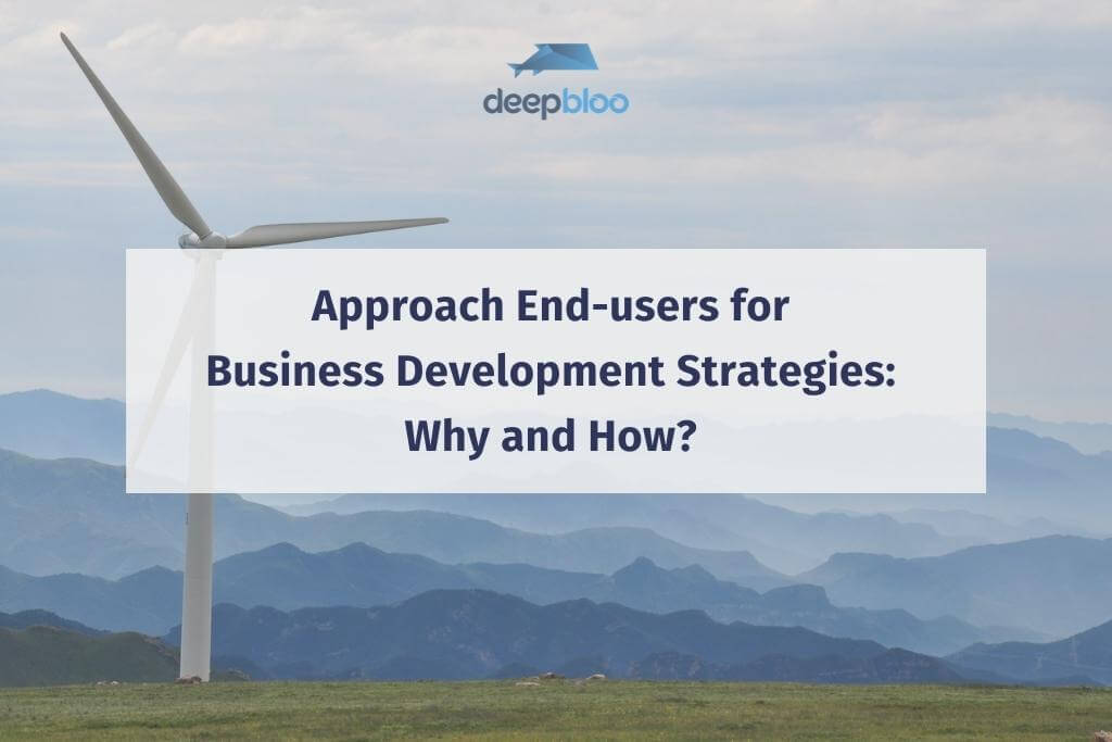 Approach End-users for Business Development Strategies: Why and How ...
