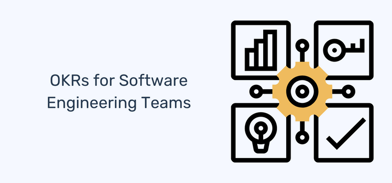 OKRs for Software Engineering Teams: Examples for Managers and Developers