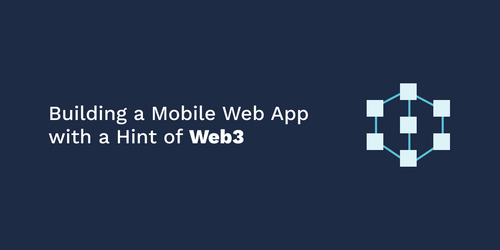 Building a Mobile Web App with a hint of Web3