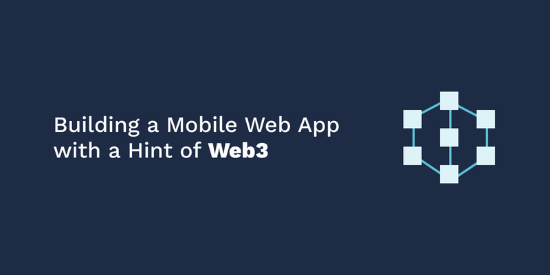 Building a Mobile Web App with a hint of Web3