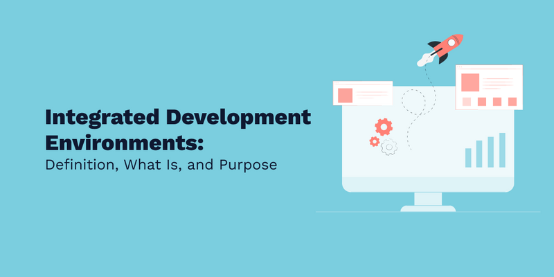 The Ultimate Guide to Integrated Development Environments