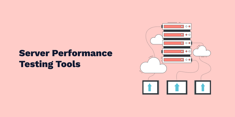 9 Top Server Performance Testing Tools