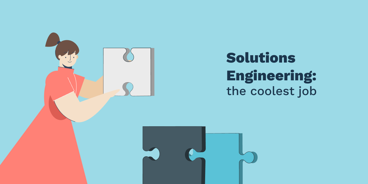 What is a Solutions Engineer and Why is It Such a Cool Job?
