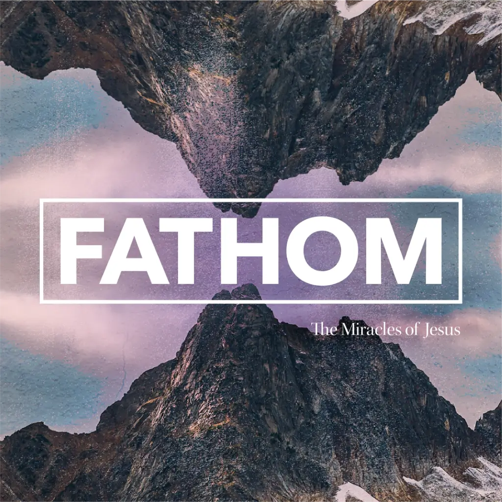 Sermon Series | Fathom