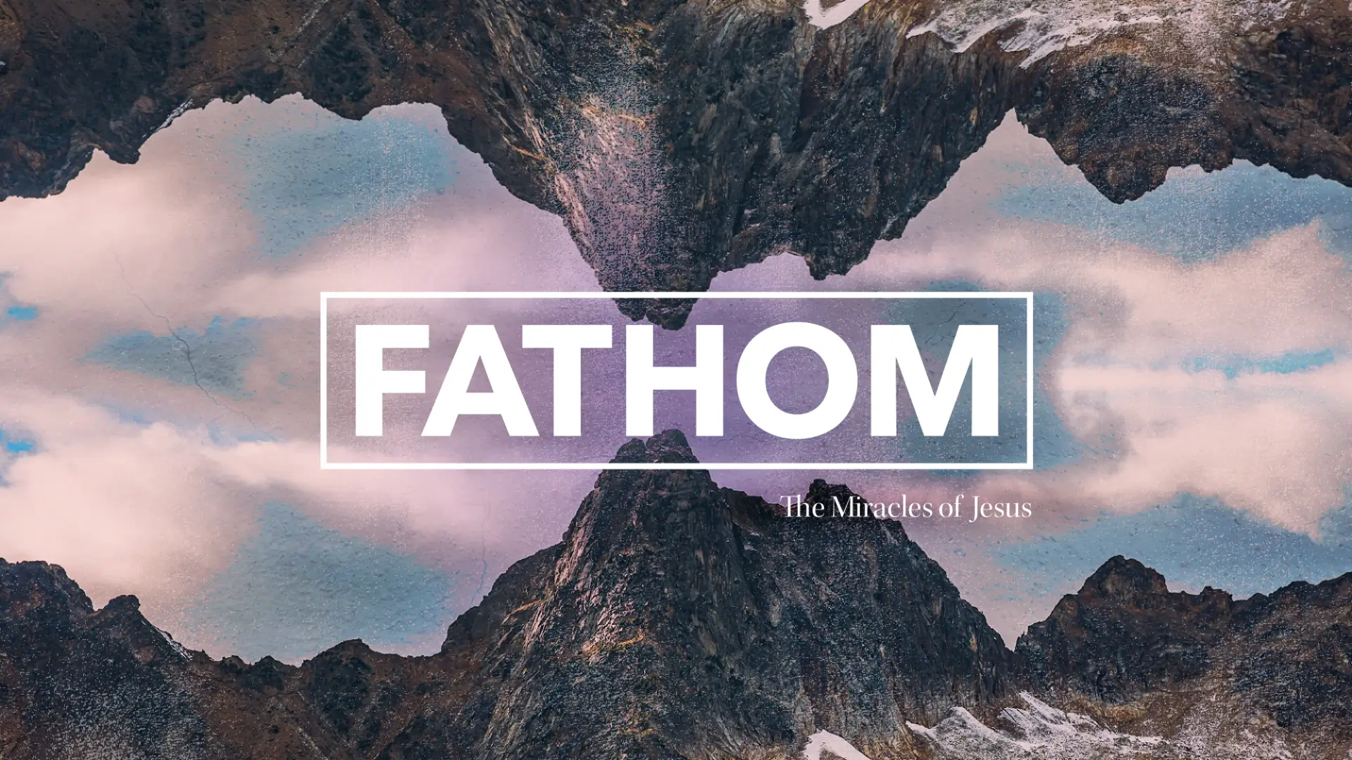 Sermon Series | Fathom