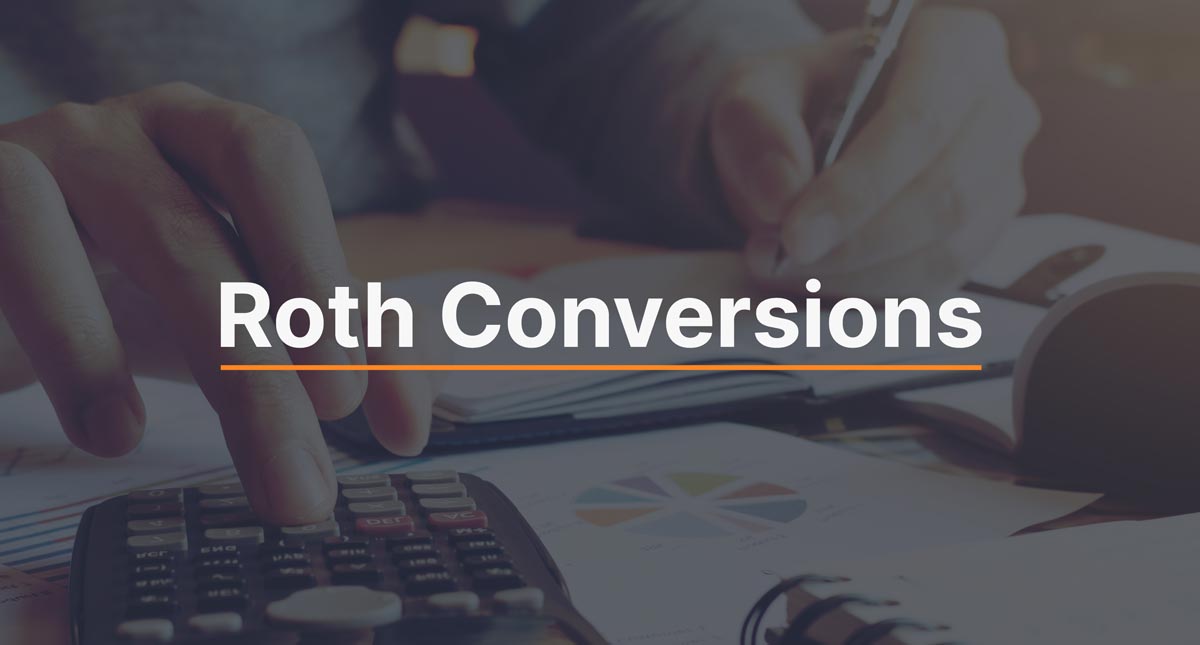 The Complete Guide to Roth Conversions | Asset Preservation