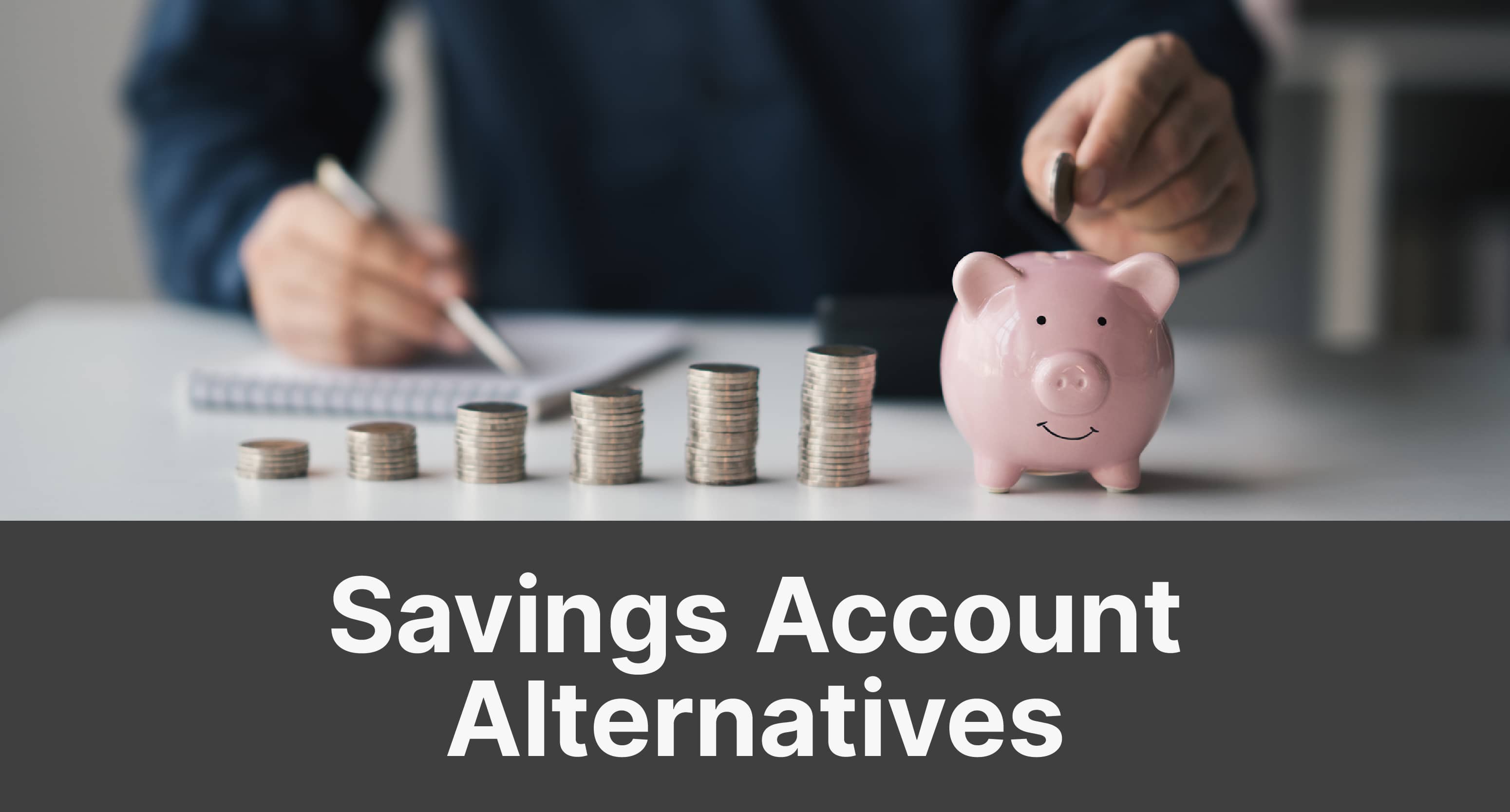 Savings Account Alternatives | Asset Preservation