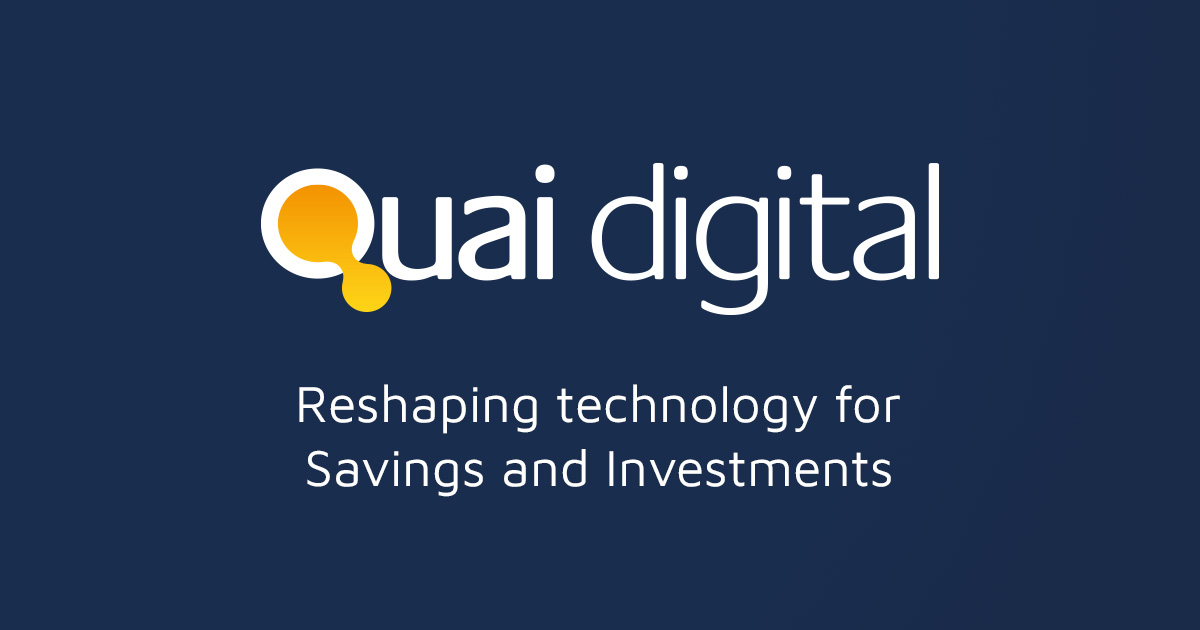 Quai Digital - Reshaping technology for Savings and Investments