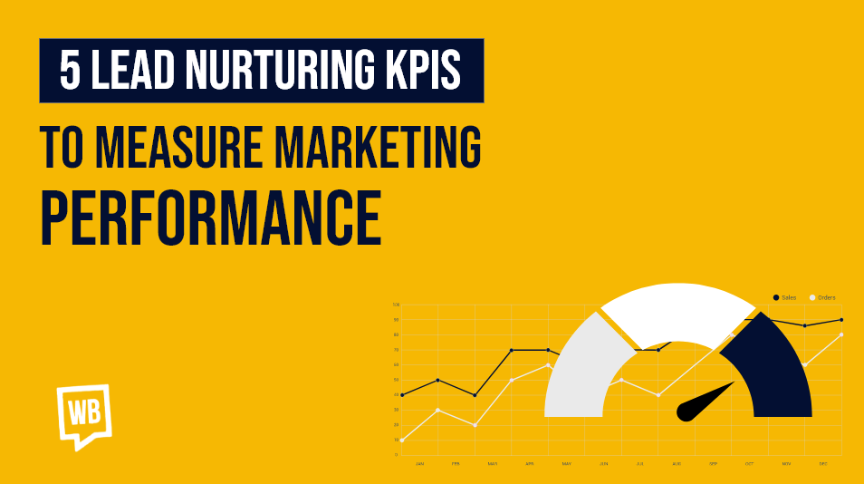 5 Lead Nurturing KPIs To Measure for Better User Experience