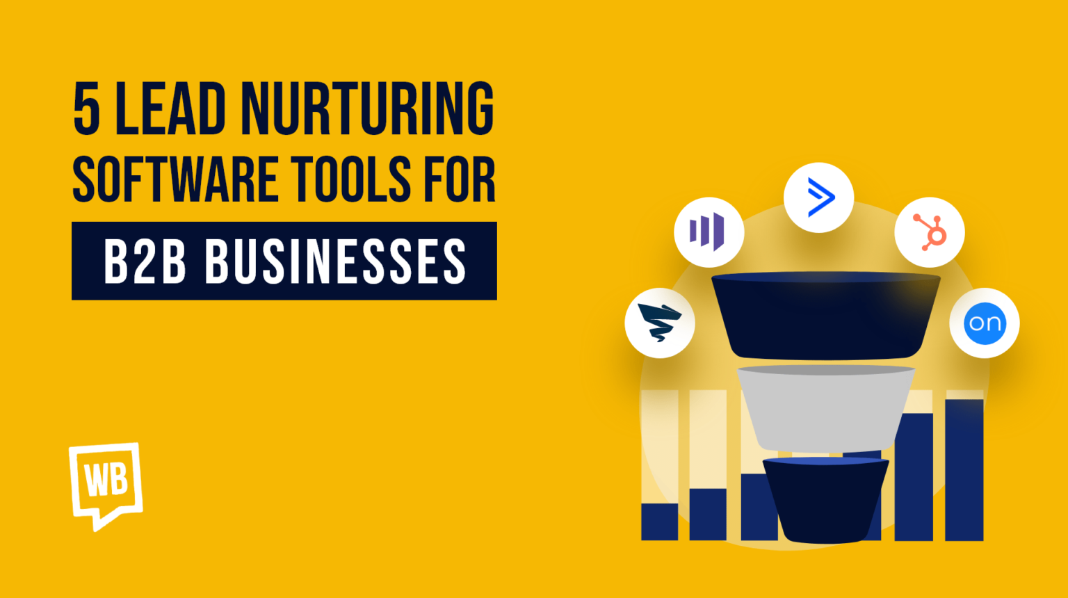 Lead Nurturing Software Tools for B2B Businesses