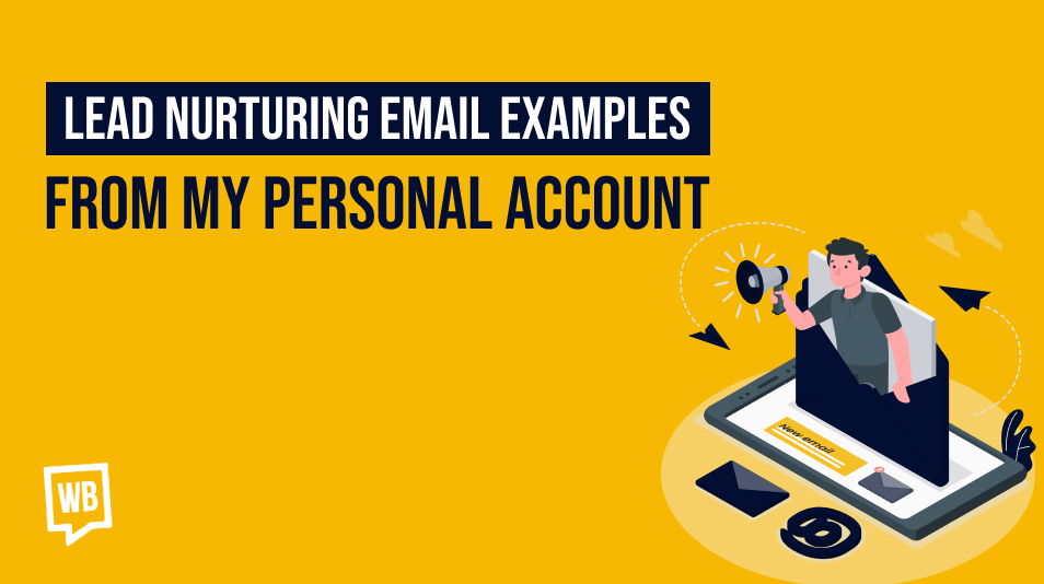 5 Inspiring Lead Nurturing Email Examples That Drive Results